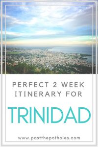 The Ultimate Trinidad Itinerary for an Awesome Two Weeks! - Past The ...